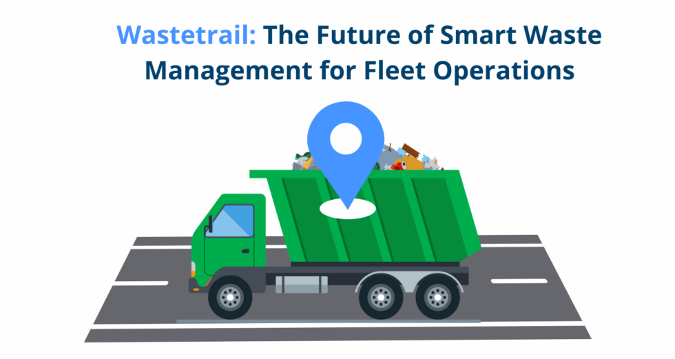Wastetrail: The Future of Smart Waste Management for Fleets