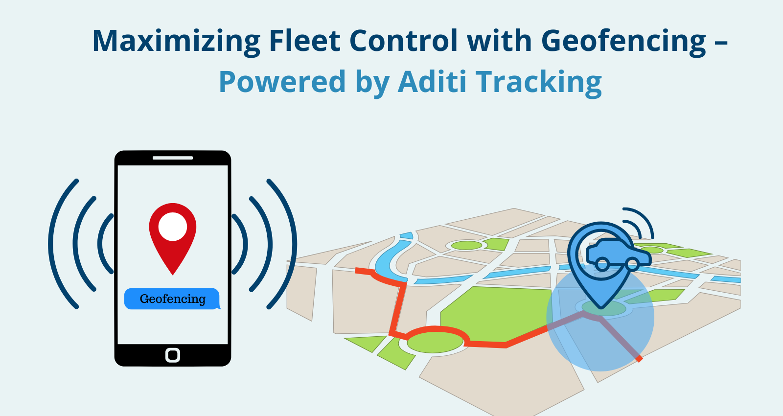 Maximize Fleet Control with Geofencing by Aditi Tracking