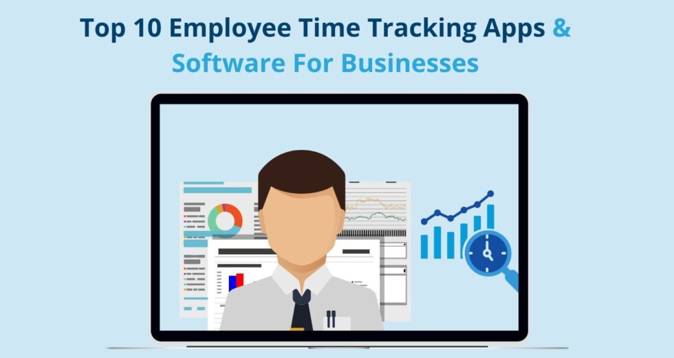 10 Best Employee Time Tracking Apps & Software For Businesses